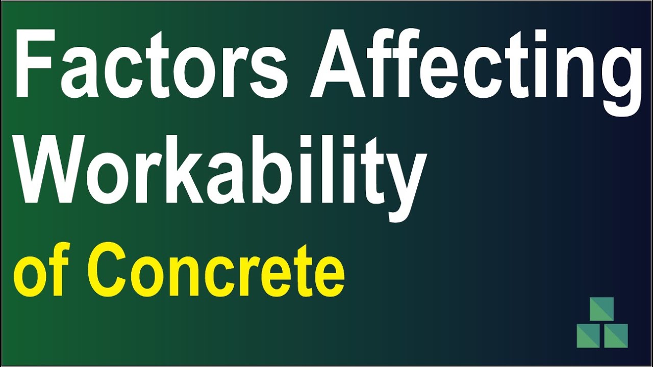 10 Factors Affecting Workability of Concrete | Concrete Workability ...