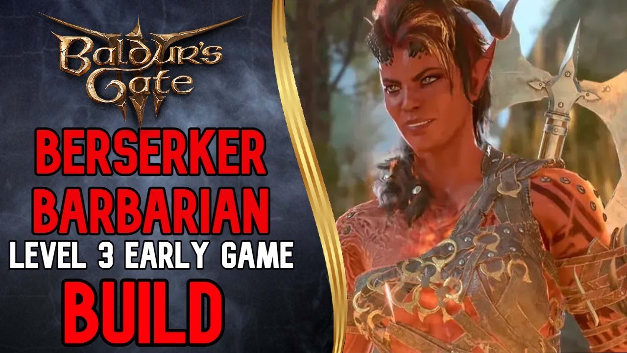 Baldurs Gate 3 Barbarian Build Guide Early Game Berserker Barbarian