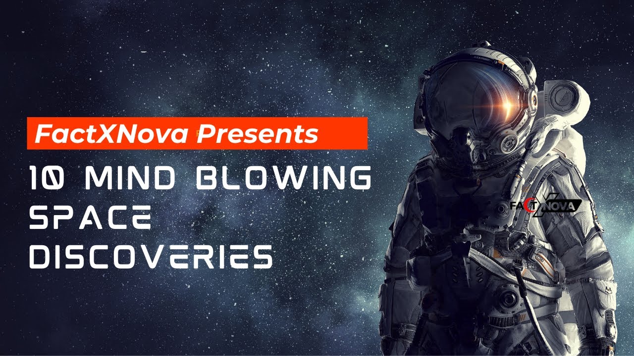 10 Mind-blowing Space Discoveries That Will Change How You See the ...