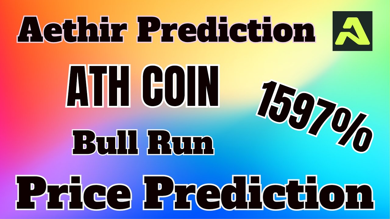 Aethir ATH Price Prediction For Bull Run | ATH Coin Exact Price Targets ...
