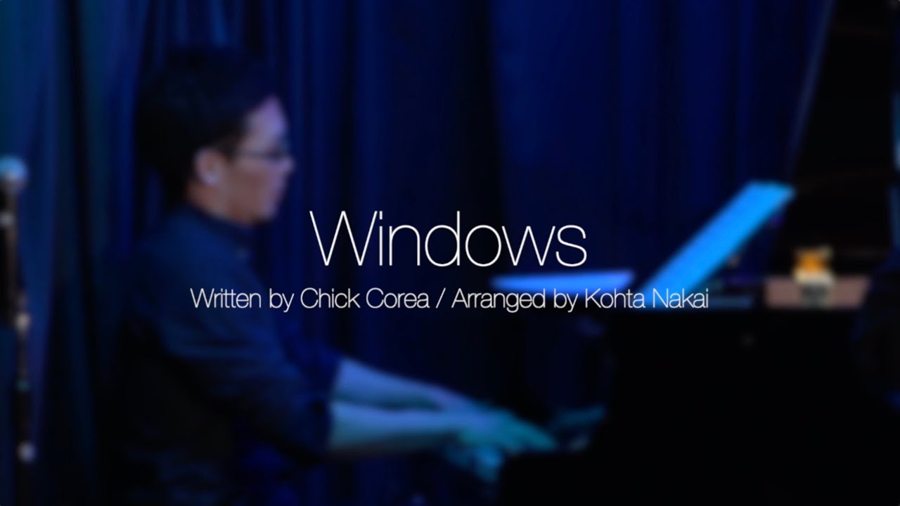 "Windows" (written by Chick Corea / Arranged by Kohta Nakai) - YouTube