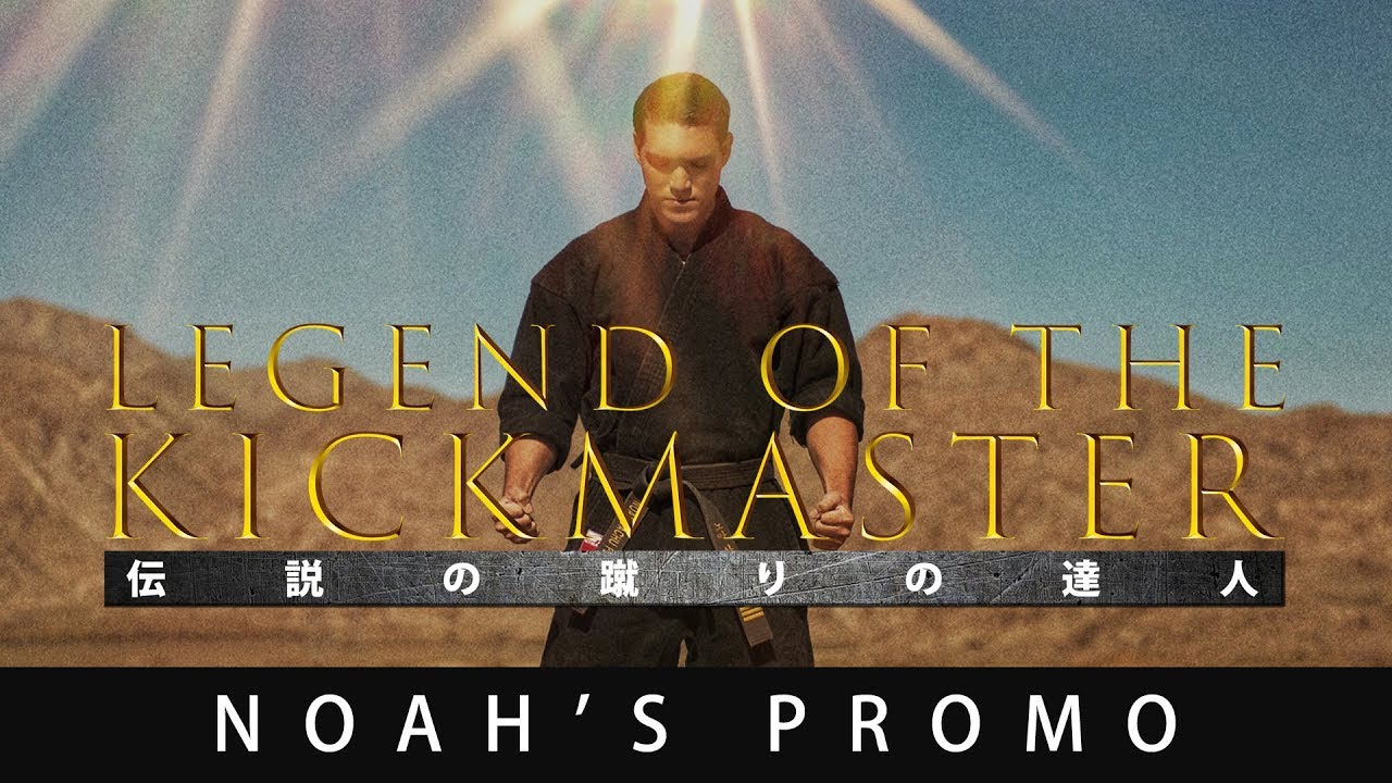 Noah's Promo - LEGEND OF THE KICKMASTER - YouTube