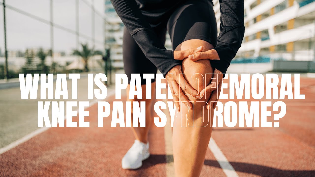 What is Patellofemoral Knee Pain Syndrome? - YouTube
