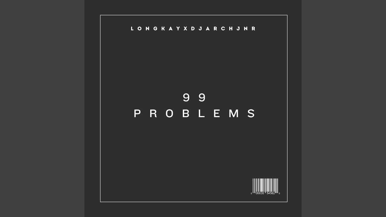 99 Problems (feat. Longkay) - YouTube