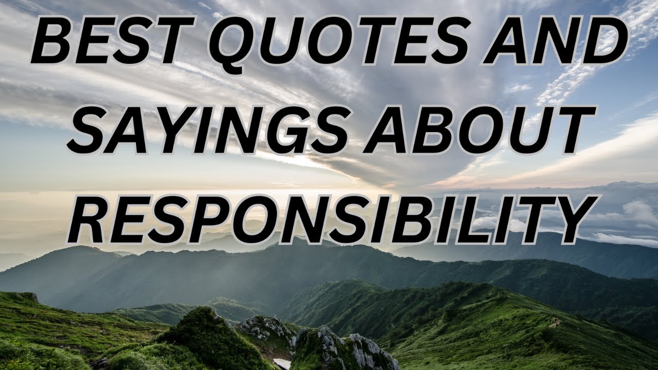 Inspirational, powerful, wise and true life quotes about responsibility ...