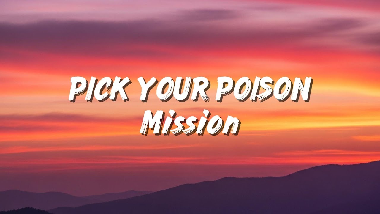 Mission - Pick Your Poison (Lyrics Videos) - YouTube