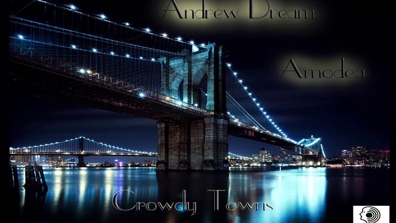 Andrew Dream feat. Amodea- Crowdy Towns - YouTube