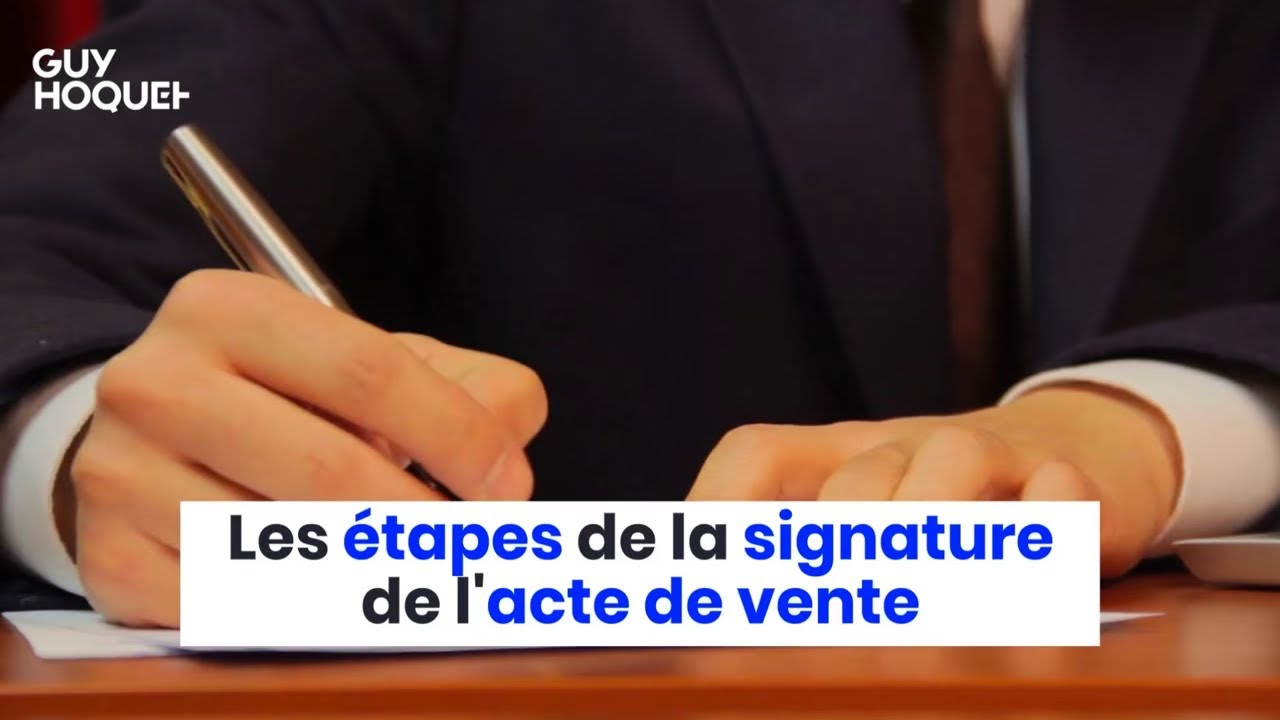 Les étapes de la signature de l'acte de vente - YouTube