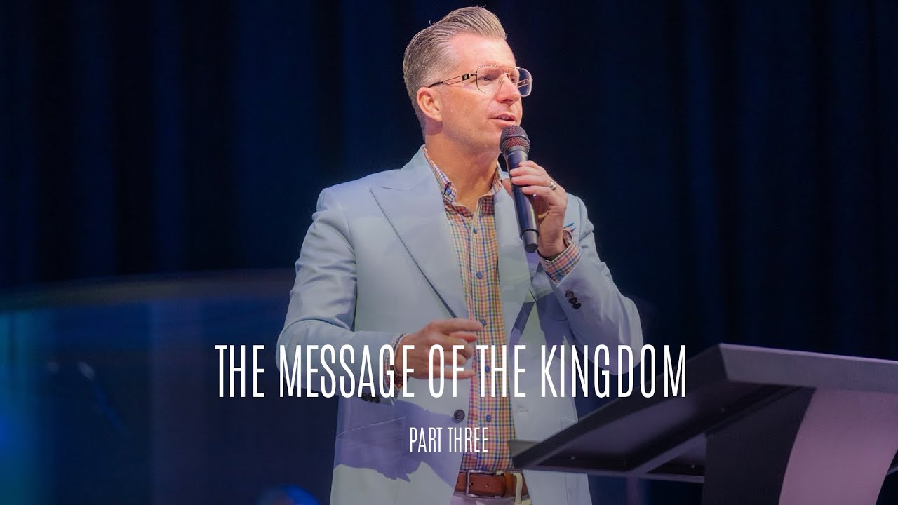 The Message of the Kingdom Pt. 3 - YouTube