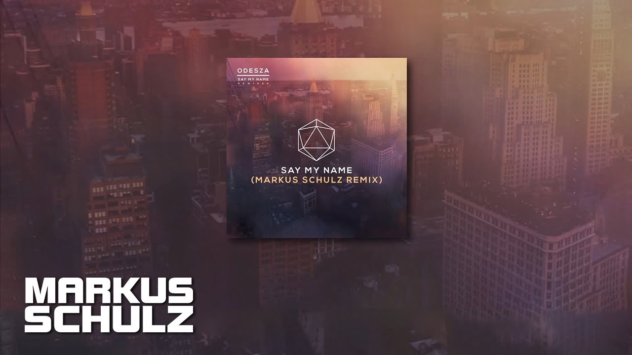Odesza Feat Zyra Say My Name Markus Schulz Remix YouTube odesza-feat-zyra-say-my-name-markus-schulz-remix-youtube