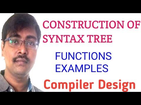 34. CONSTRUCTION OF SYNTAX TREE || FUNCTIONS || EXAMPLE-2 || COMPILER DESIGN - YouTube