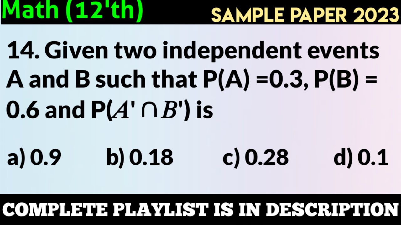 Given Two Independent Events A And B Such That P A 0 3 P B 0 6 And P
