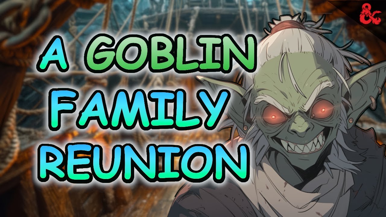 A Goblin Family Reunion [Arctis Ascended D&D] - YouTube
