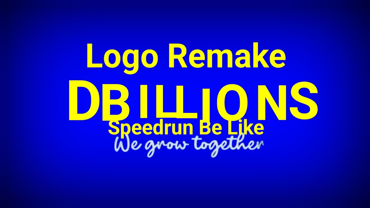 Dbillions Logo Remake Speedrun Be Like 10x Speed - YouTube