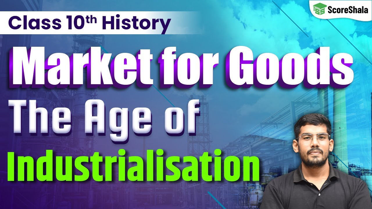Market for Goods - The Age of Industrialisation | Class 10 History ...