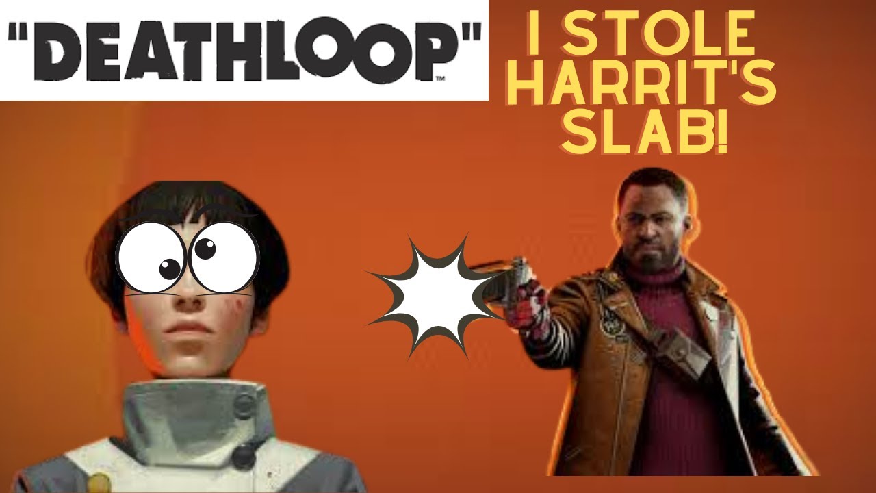 I Finally Got Harriet's SLAB! (Deathloop Part 14) - YouTube