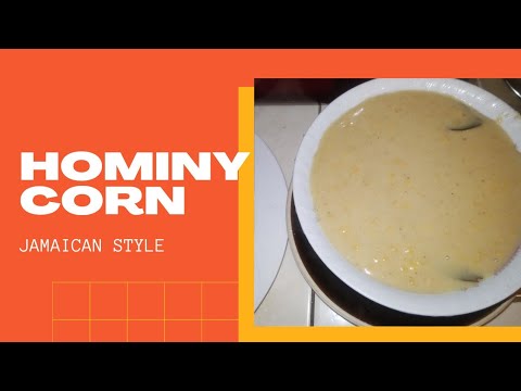 How To Make Hominy Corn II Authentic Jamaican Style Cooking - YouTube