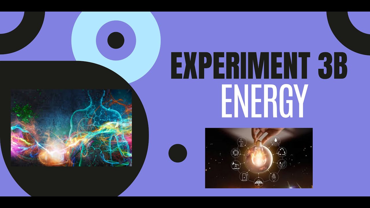Experiment 3B Energy - YouTube