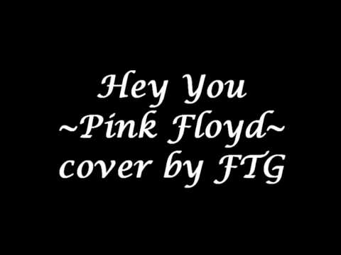Pink Floyd - Hey You Cover by FTG(A Metal Band) - YouTube