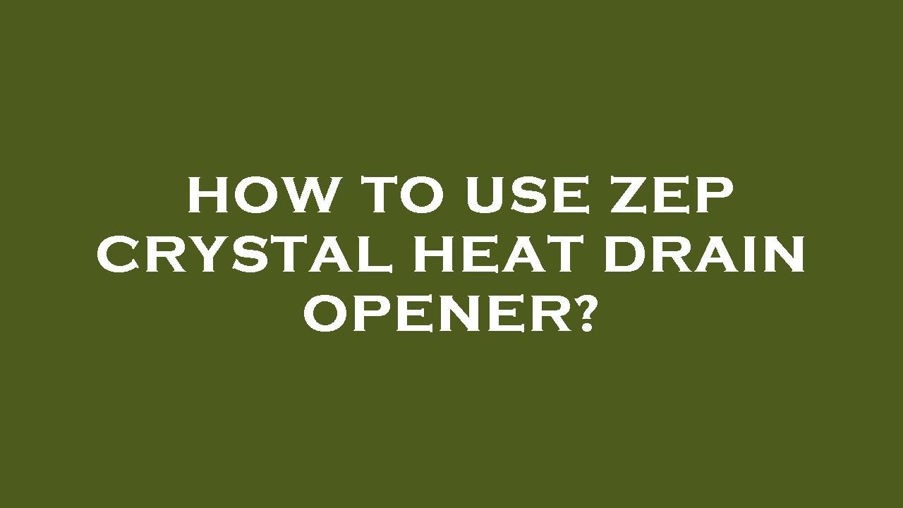 How to use zep crystal heat drain opener? - YouTube