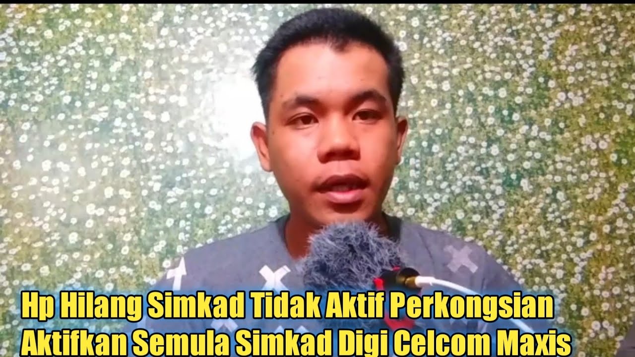Hp Hilang Simkad Tidak Aktif Perkongsian Aktifkan Semula Digi|Maxis ...