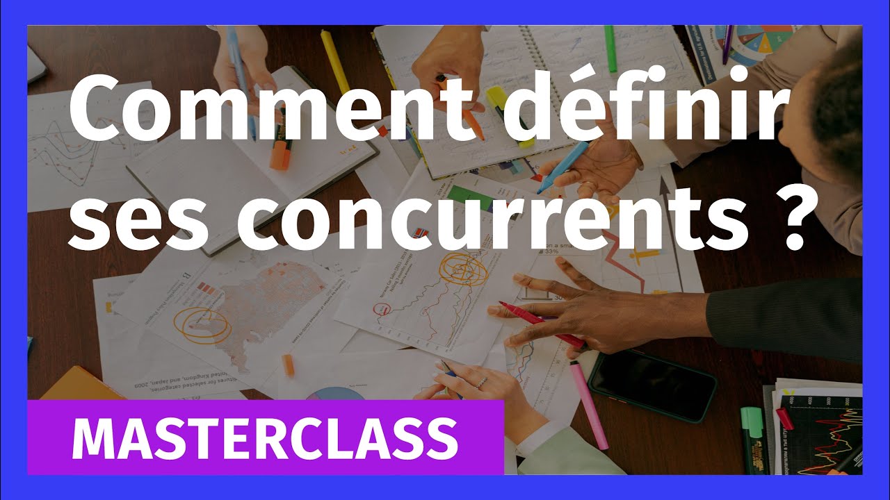 Comment définir ses concurrents ? - YouTube