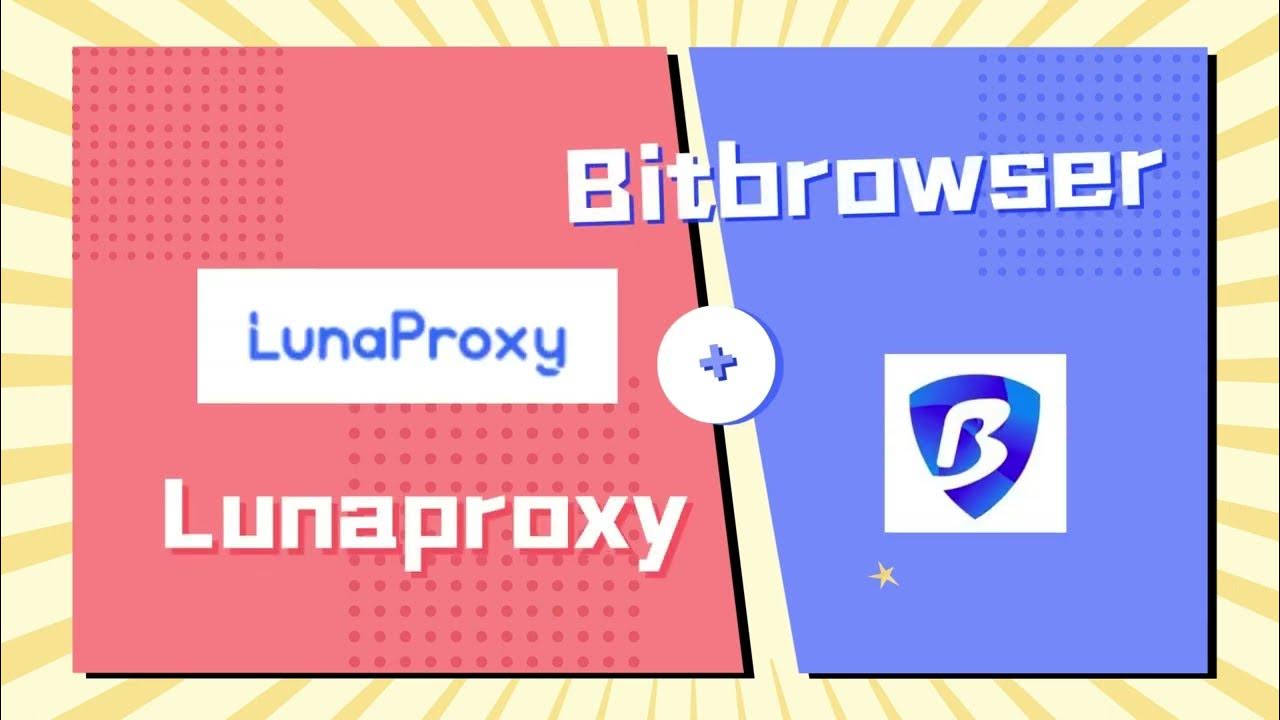 How to use lunaproxy to configure a proxy in Bitbrowser: a step-by-step detailed tutorial - YouTube
