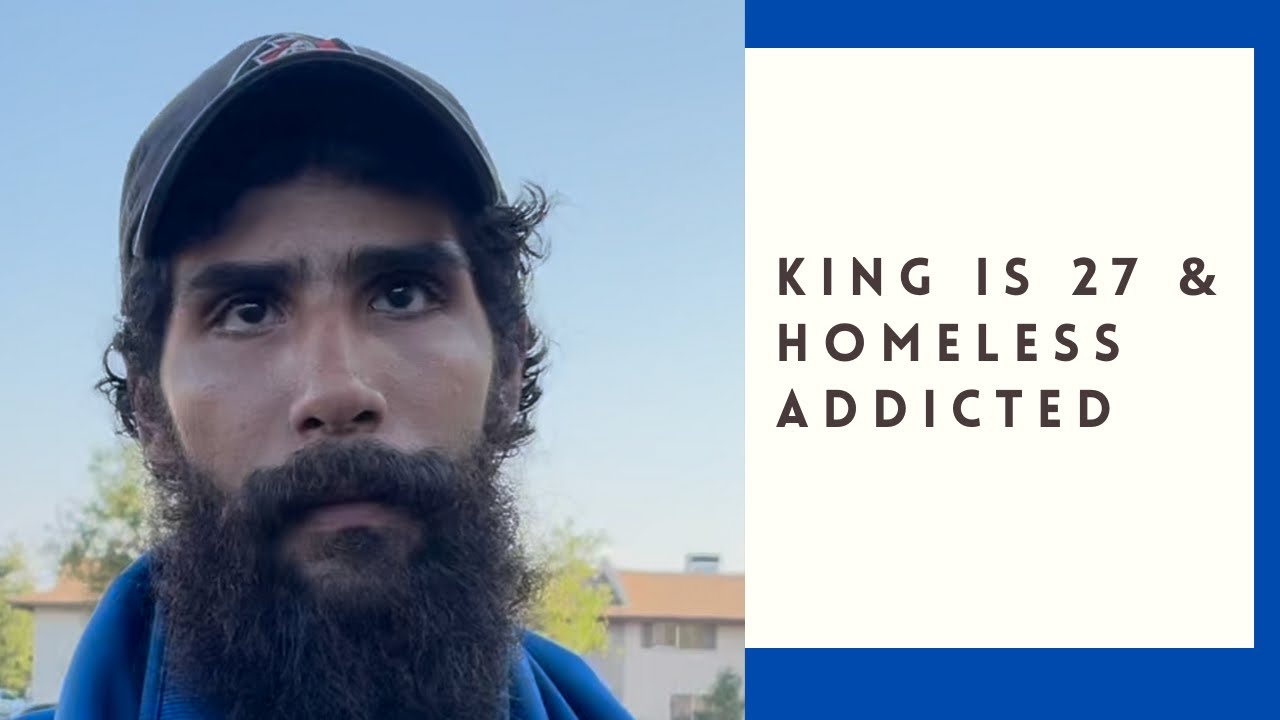 King is 27 homeless & addicted - YouTube
