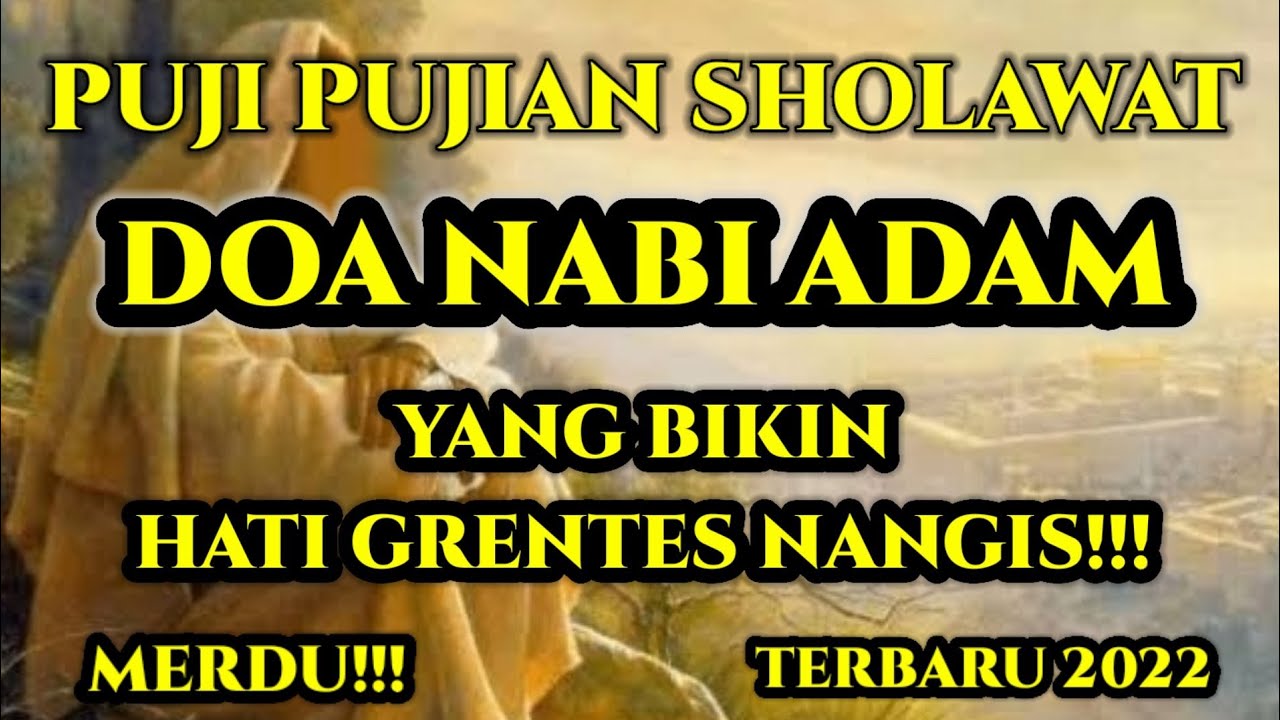 DOA NABI ADAM - PUJI PUJIAN SHOLAWAT ROBBANA DZOLAMNA ANFUSANA - YouTube