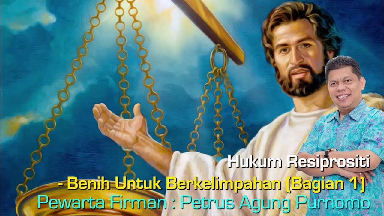 Resiprositi - Benih Untuk Berkelimpahan (Bagian 1) - oleh Pdt. Petrus Agung Purnomo - YouTube
