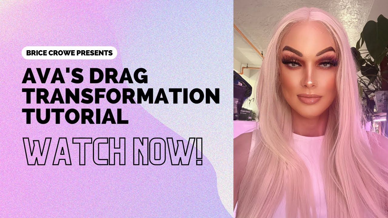 Ava's Drag Transformation Tutorial | Drag Queen | Glam Makeup | Brice ...