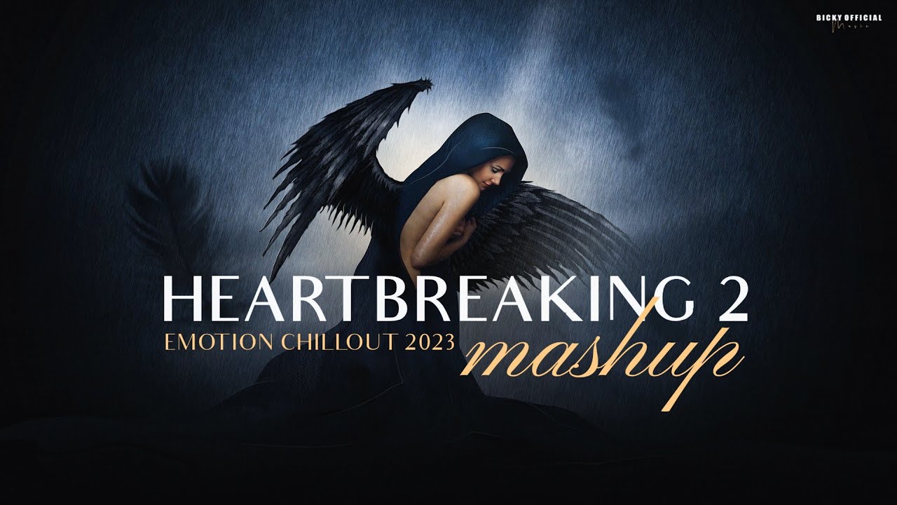 Heartbreaking Mashup 2 | Relax Emotional Chillout 2023 | Sad Song ...