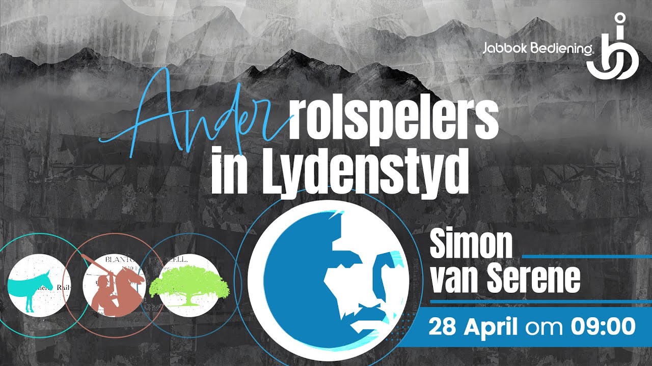 Ander rolspelers in Lydenstyd - Simon van Serene | Aanlyn Boodskap, 28 ...