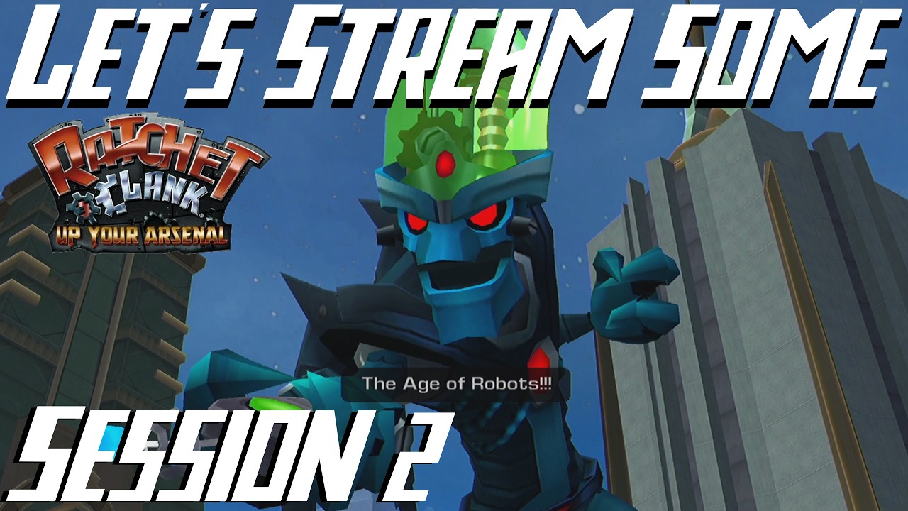 Let's Stream Some Ratchet & Clank: Up Your Arsenal (PS3) Session 2 ...