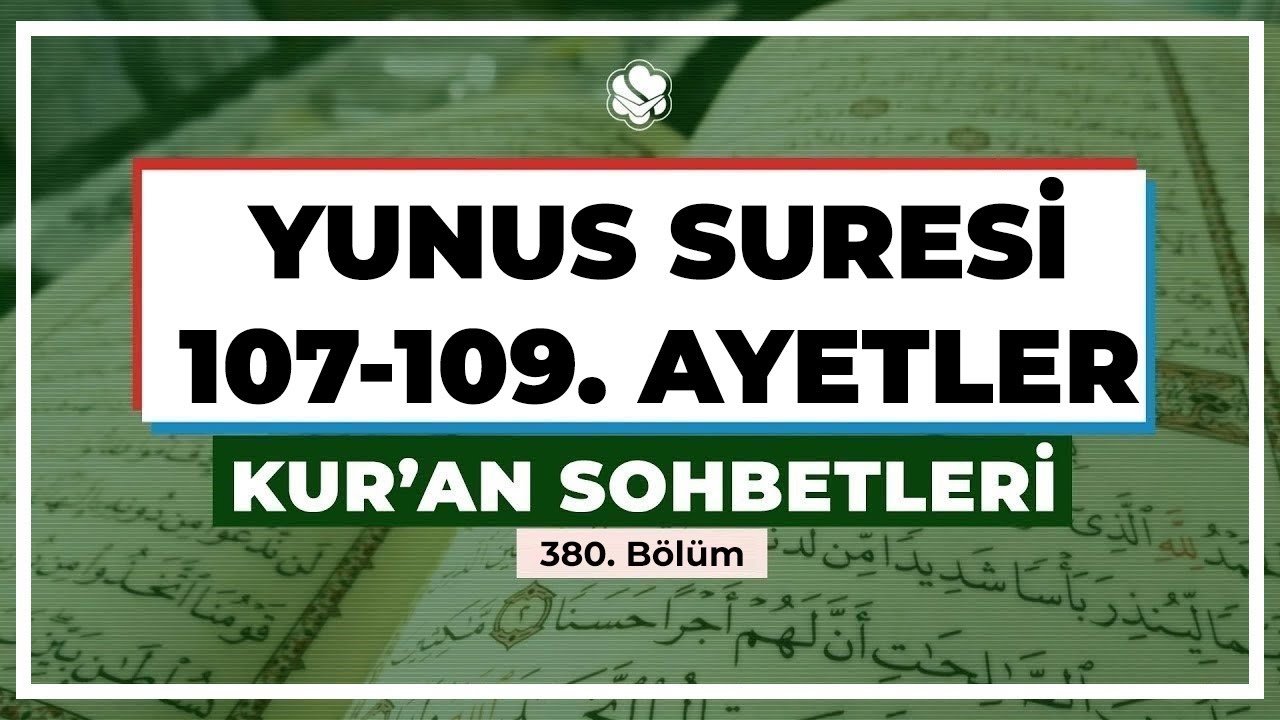 Yunus Suresi 107-109. Ayetler | Kur'an Sohbetleri - YouTube