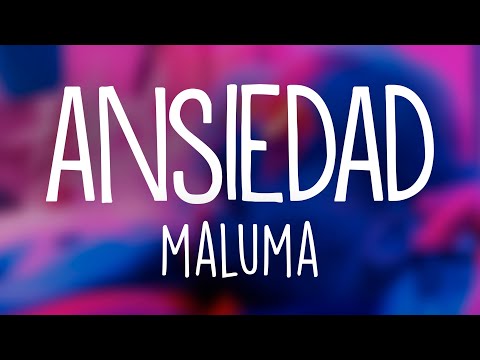 Maluma - Ansiedad (Letra/Lyrics)