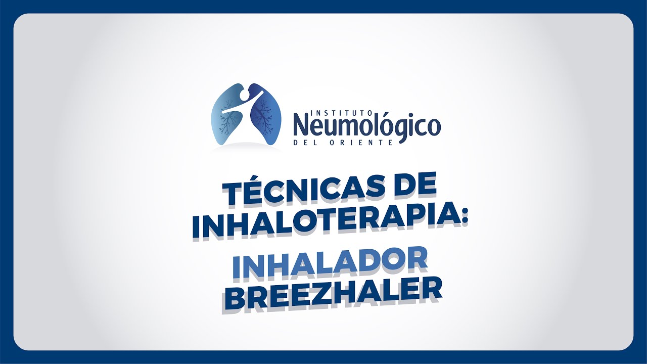 TÉCNICAS DE INHALOTERAPIA: INHALADOR BREEZHALER - YouTube