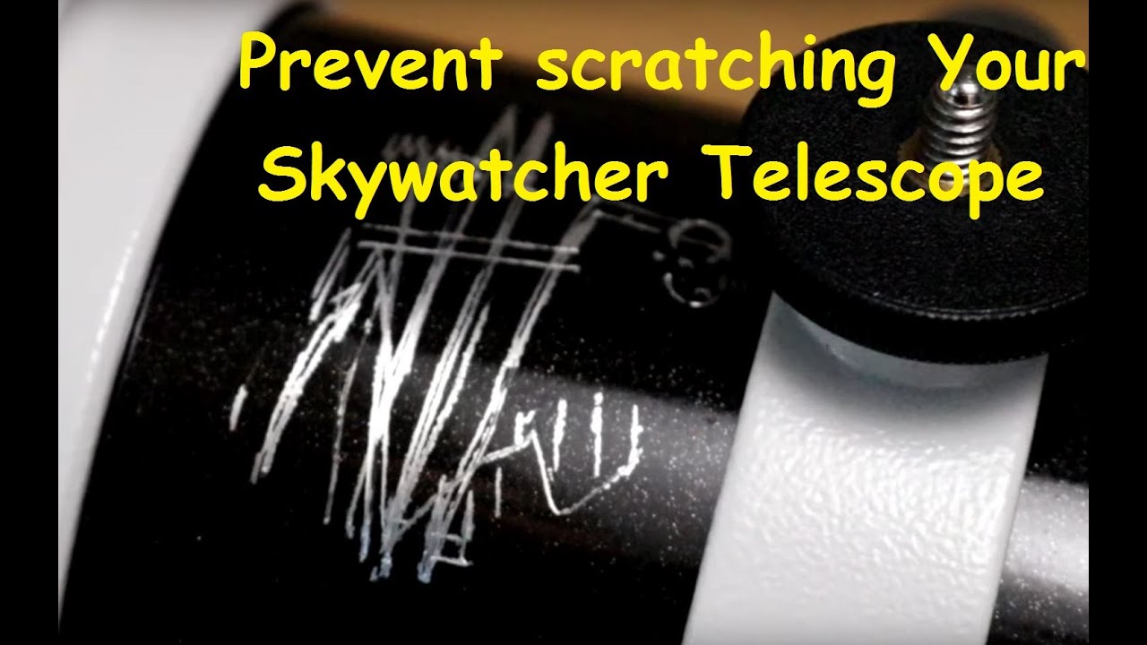Protect Your Skywatcher Telescope from scratches - YouTube