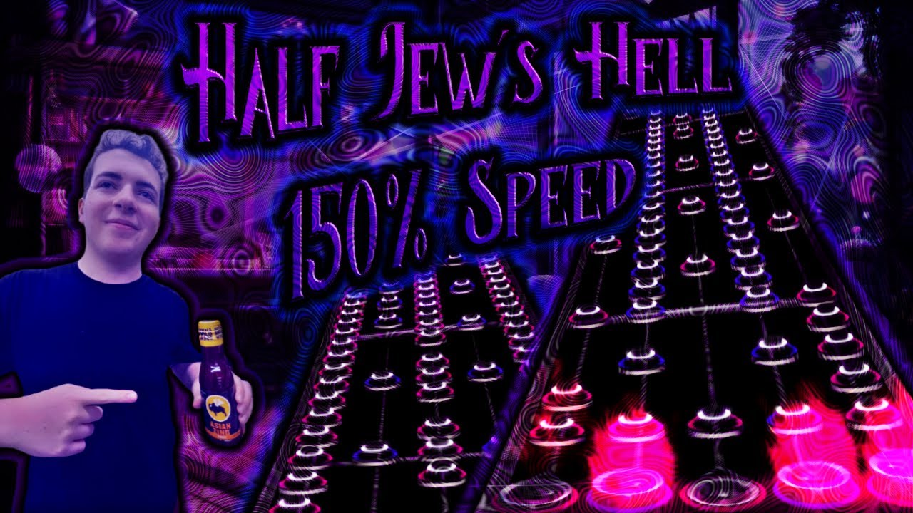 Half Jew's Hell (150% Speed) FC - YouTube