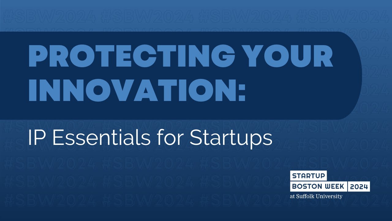 Protecting Your Innovation: IP Essentials for Startups - YouTube