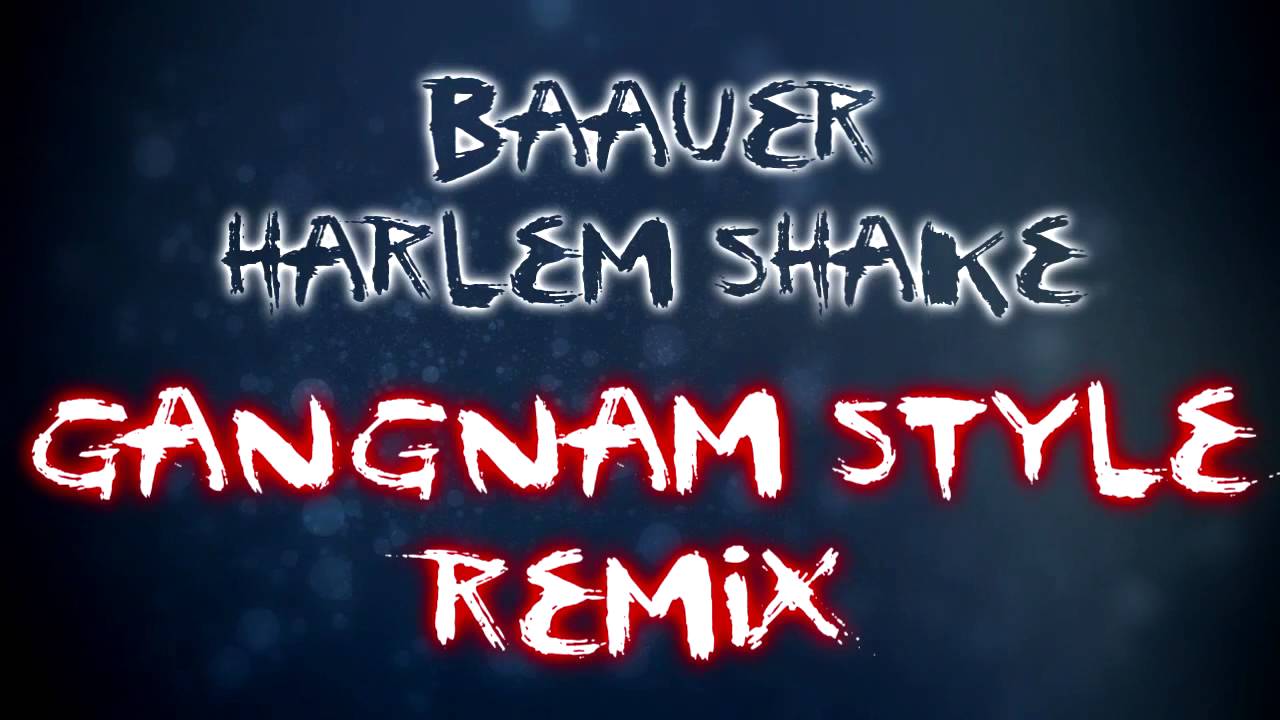 Baauer - Harlem Shake [PSY - Gangnam Style Remix] OFFICIAL DJ MARSIV ...