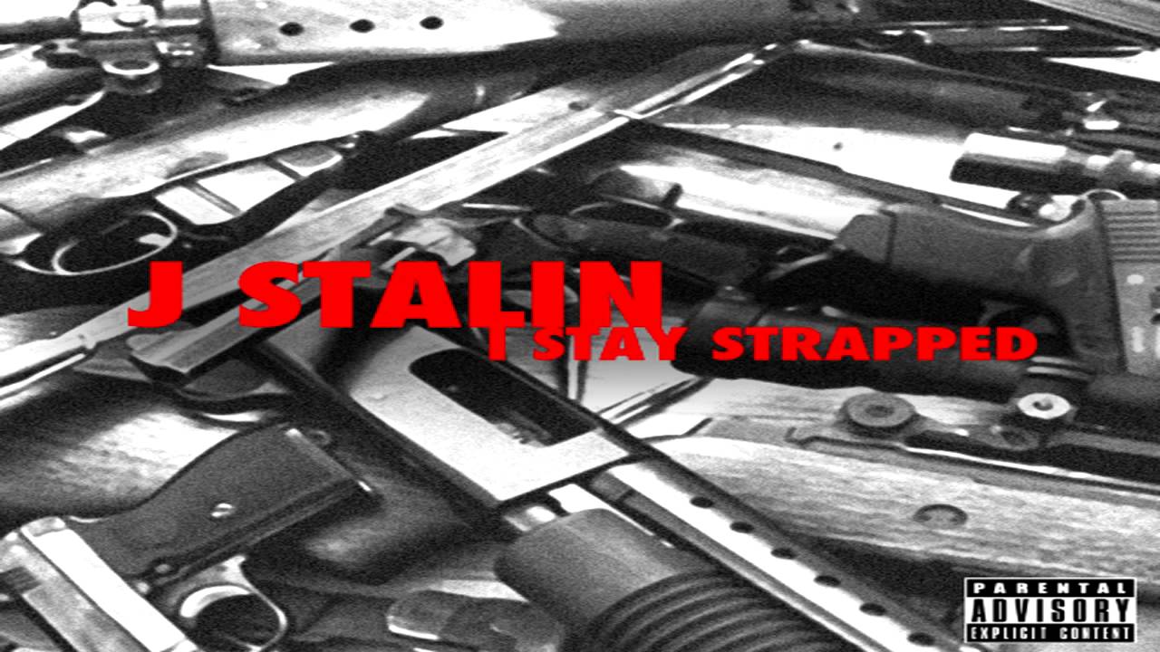 J Stalin - Stay Strapped - YouTube