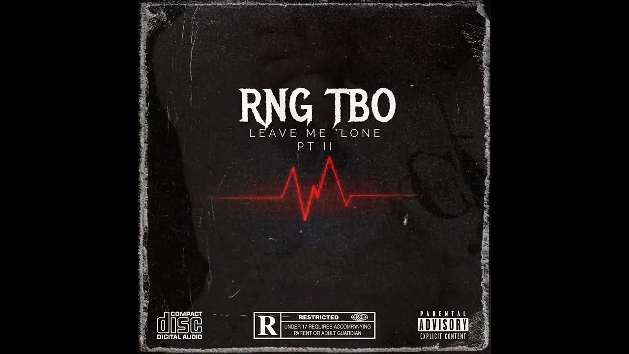 Rng TBo - Leave Me 'Lone PT II (Official Lyric Video)(Prod.DonnSuave) - YouTube