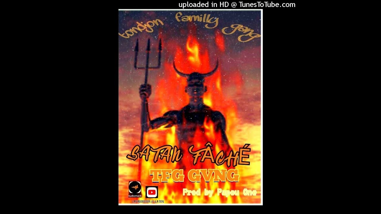TFG Gang __Satan Fâché (son officiel) - YouTube