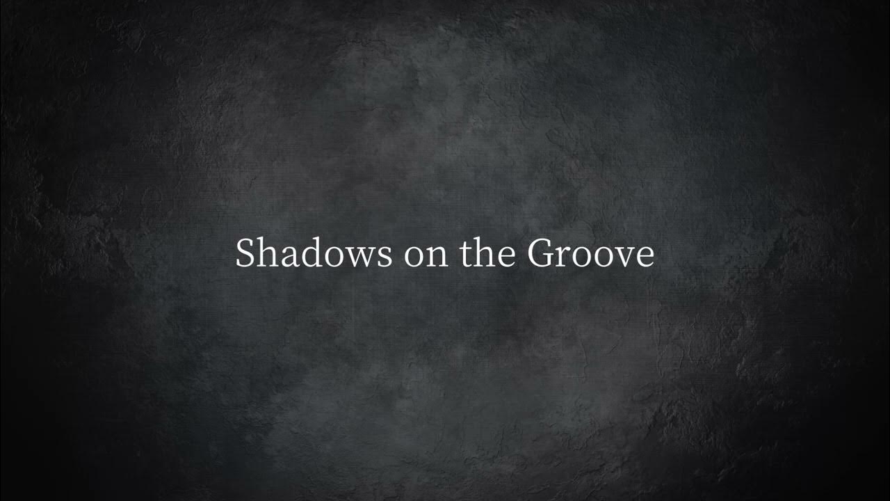 Shadows on the Groove - YouTube