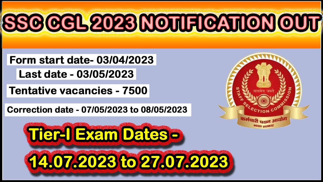 SSC CGL 2023 Notification Out on 03/04/2023 | 7500 Tentative Vacancies ...
