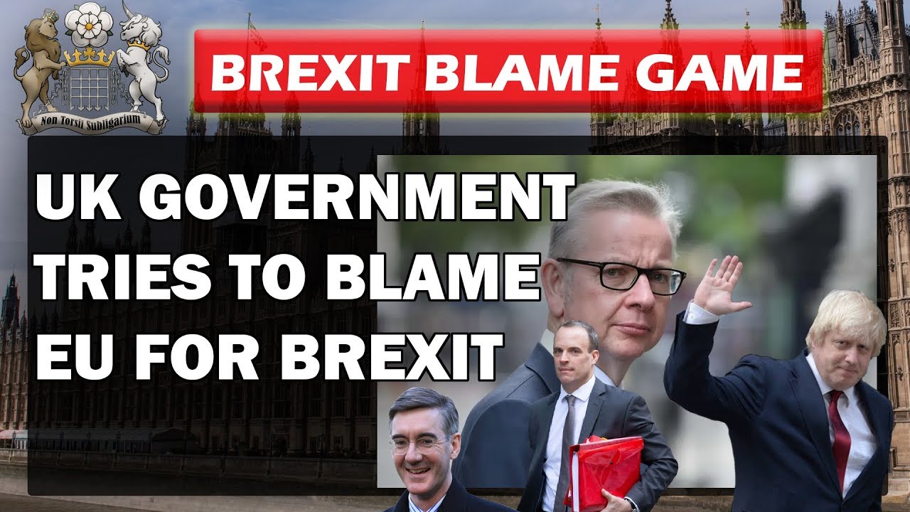 UK Government Begins the Brexit Blame Game - YouTube