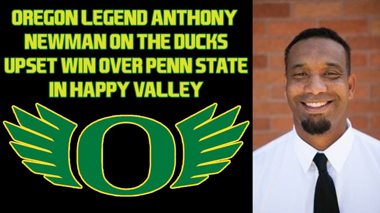 Oregon Legend Anthony Newman On Oregon's 2 OT Win Over Penn State ...