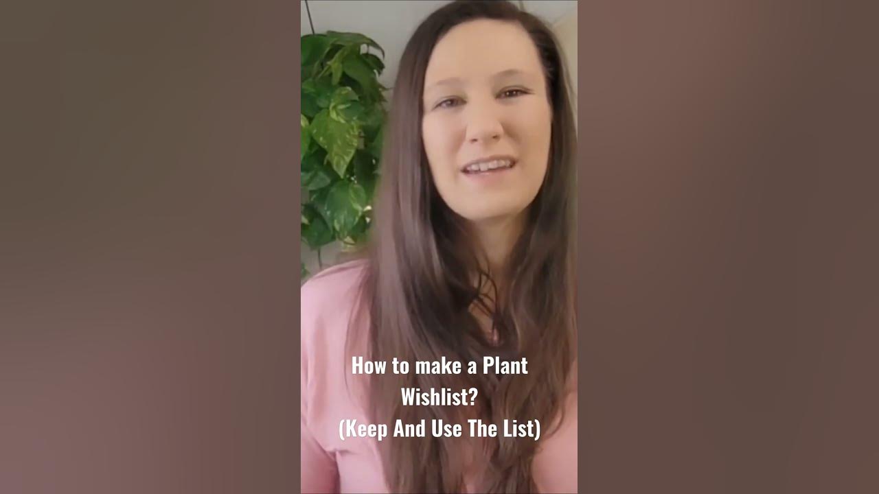 How To Make A Plant Wishlist Keep And Use The List YouTube how-to-make-a-plant-wishlist-keep-and-use-the-list-youtube