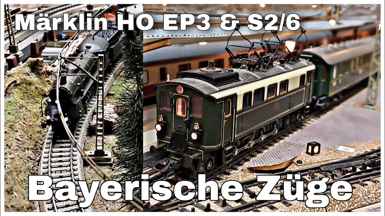 Märklin HO EP3 & S2/6 "Bayerische Diva mit Personenzug" - Fahrtvideo ...